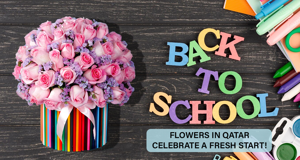 Back To School Flowers In Qatar: Celebrate A Fresh Start! - Black Tulip ...